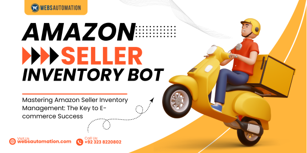 Mastering Amazon Seller Inventory Management: The Key to E-commerce Success | Webs-Automation